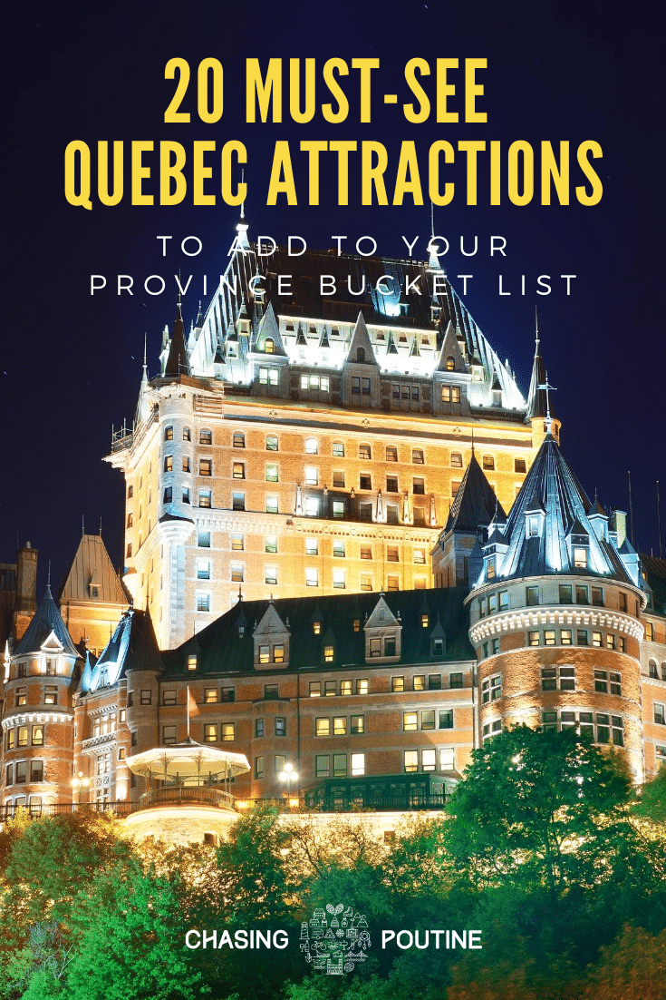 20 Quebec Must-See Attractions For Your Bucket List | Chasing Poutine
