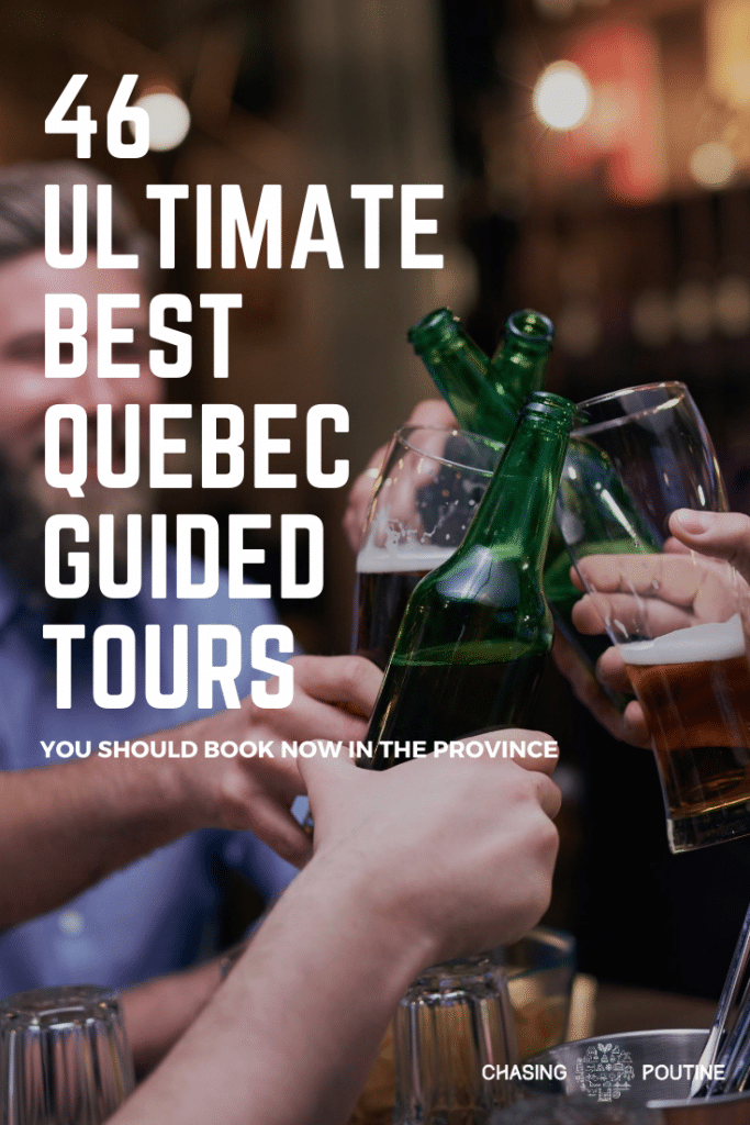 46 Best Quebec Guided Tours You Should Book Now | Chasing Poutine