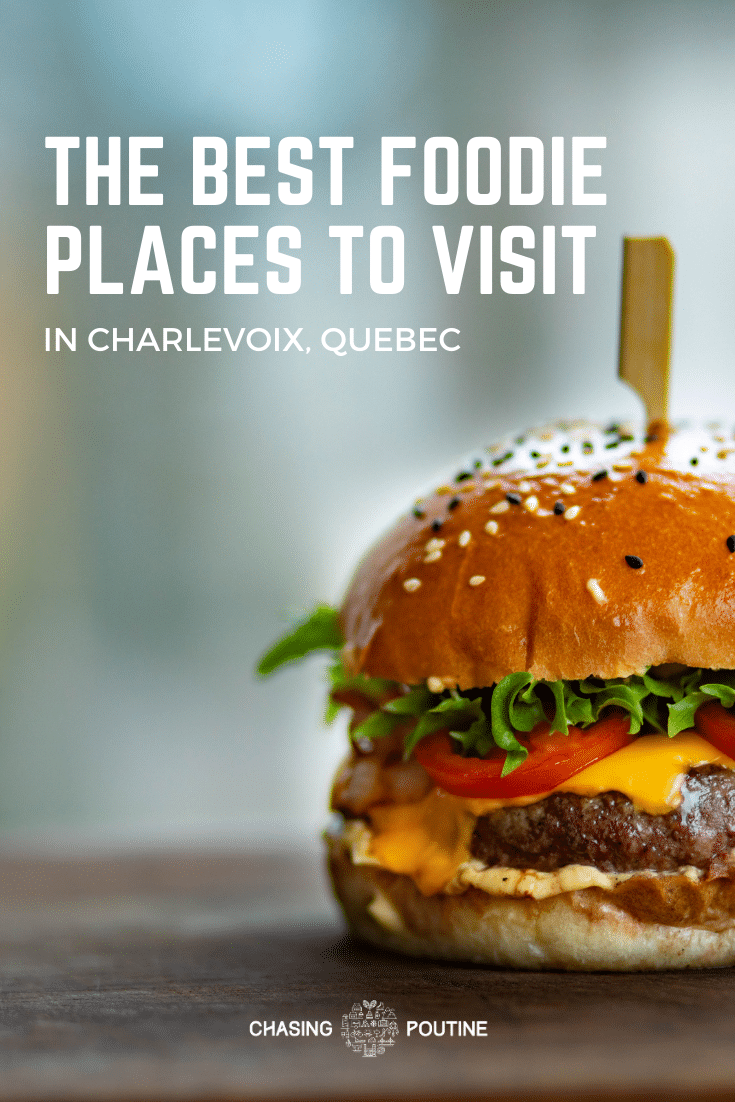 The Best Foodie Places to Visit in Charlevoix | Chasing Poutine