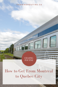 How to Get From Montreal to Quebec City | Chasing Poutine