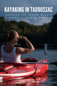 Kayaking in Tadoussac, Quebec's Serene Coast | Chasing Poutine