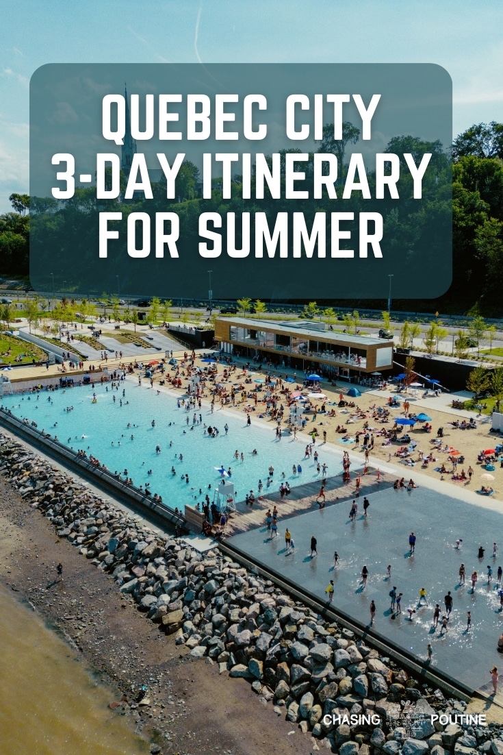 Quebec City 3-day Itinerary for Summer | Chasing Poutine