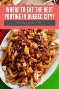 Best Poutine in Quebec City, Where to Eat It Now? | Chasing Poutine