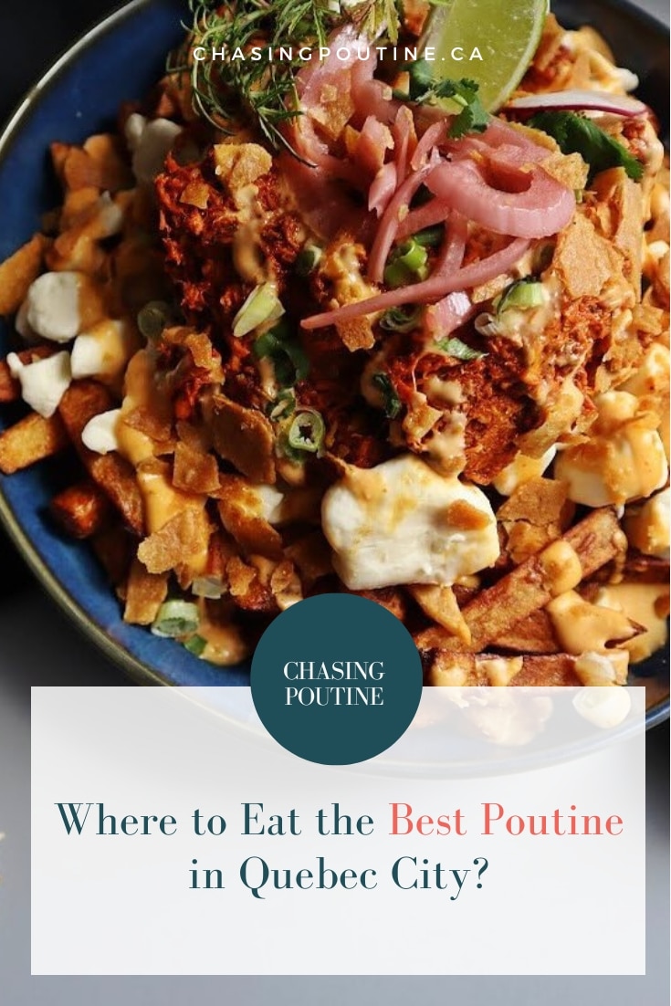 Best Poutine in Quebec City, Where to Eat It Now? | Chasing Poutine