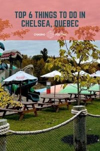 Top 6 Things to Do in Chelsea, Quebec | Chasing Poutine