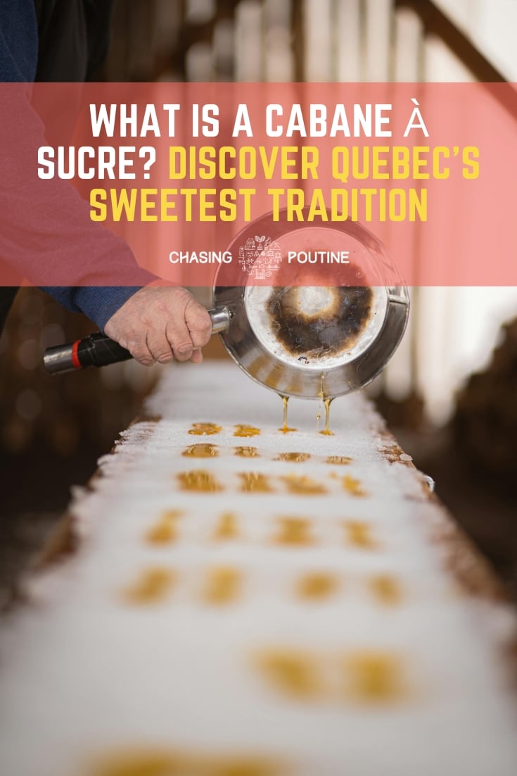 What is a Cabane à Sucre? Quebec's Sweetest Tradition | Chasing Poutine
