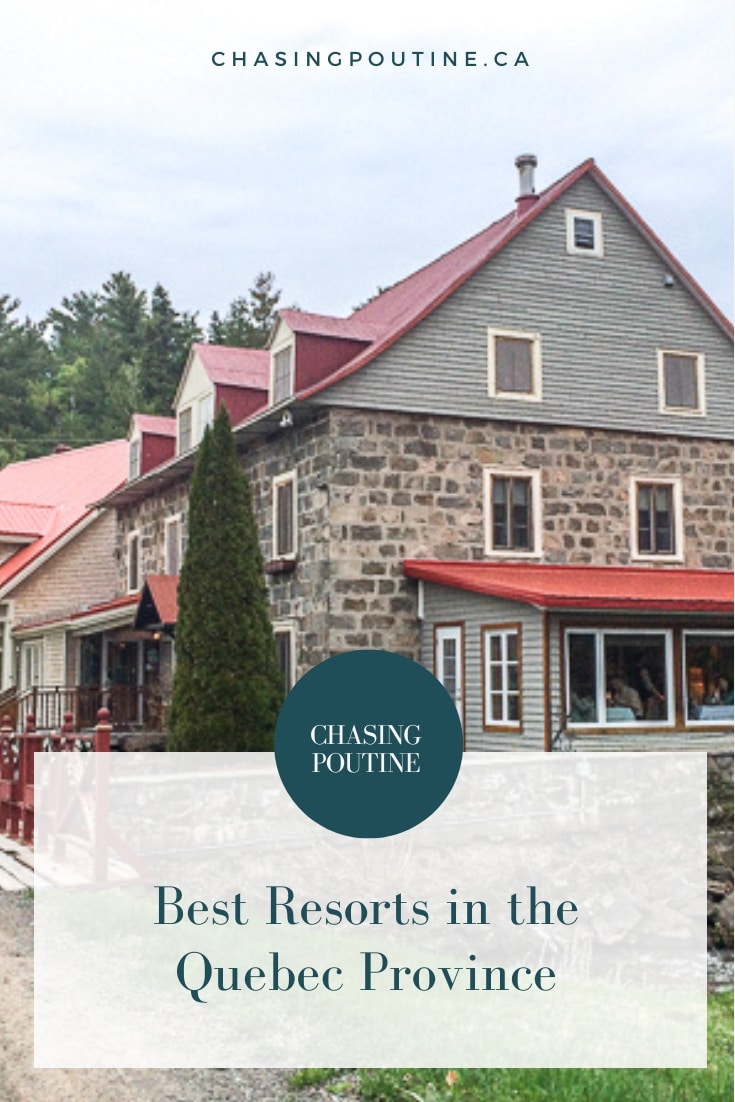 Best Resorts in Quebec Province | Chasing Poutine