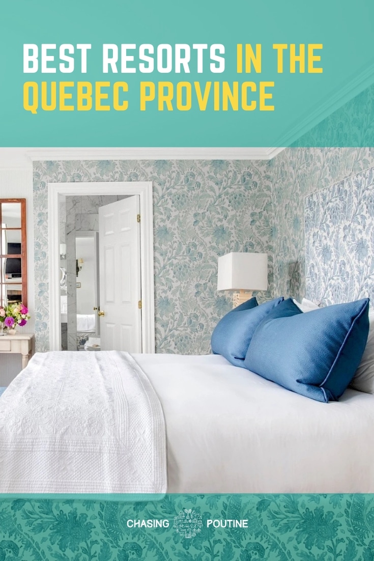 Best Resorts in Quebec Province | Chasing Poutine