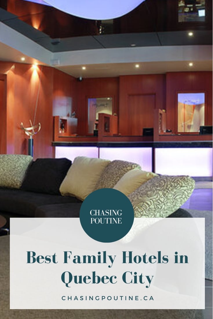 Best Family Hotels in Quebec City | Chasing Poutine