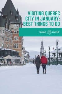 Visiting Quebec City in January: Best Things to Do | Chasing Poutine