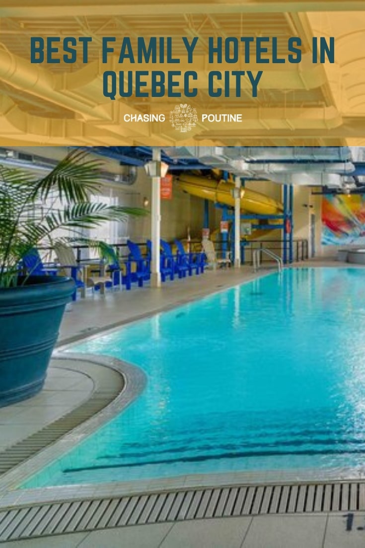 Best Family Hotels in Quebec City | Chasing Poutine