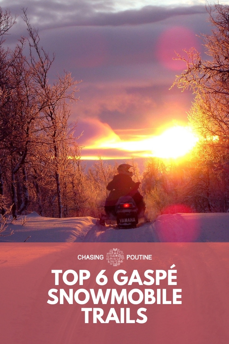 Top 6 Gaspé Snowmobile Trails | Chasing Poutine