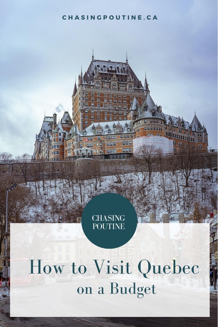 How to Visit Quebec on a Budget | Chasing Poutine