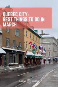 Quebec City: Best Things to Do in March | Chasing Poutine