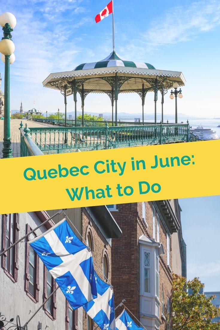 Quebec City in June: The Best Things to Do | Chasing Poutine